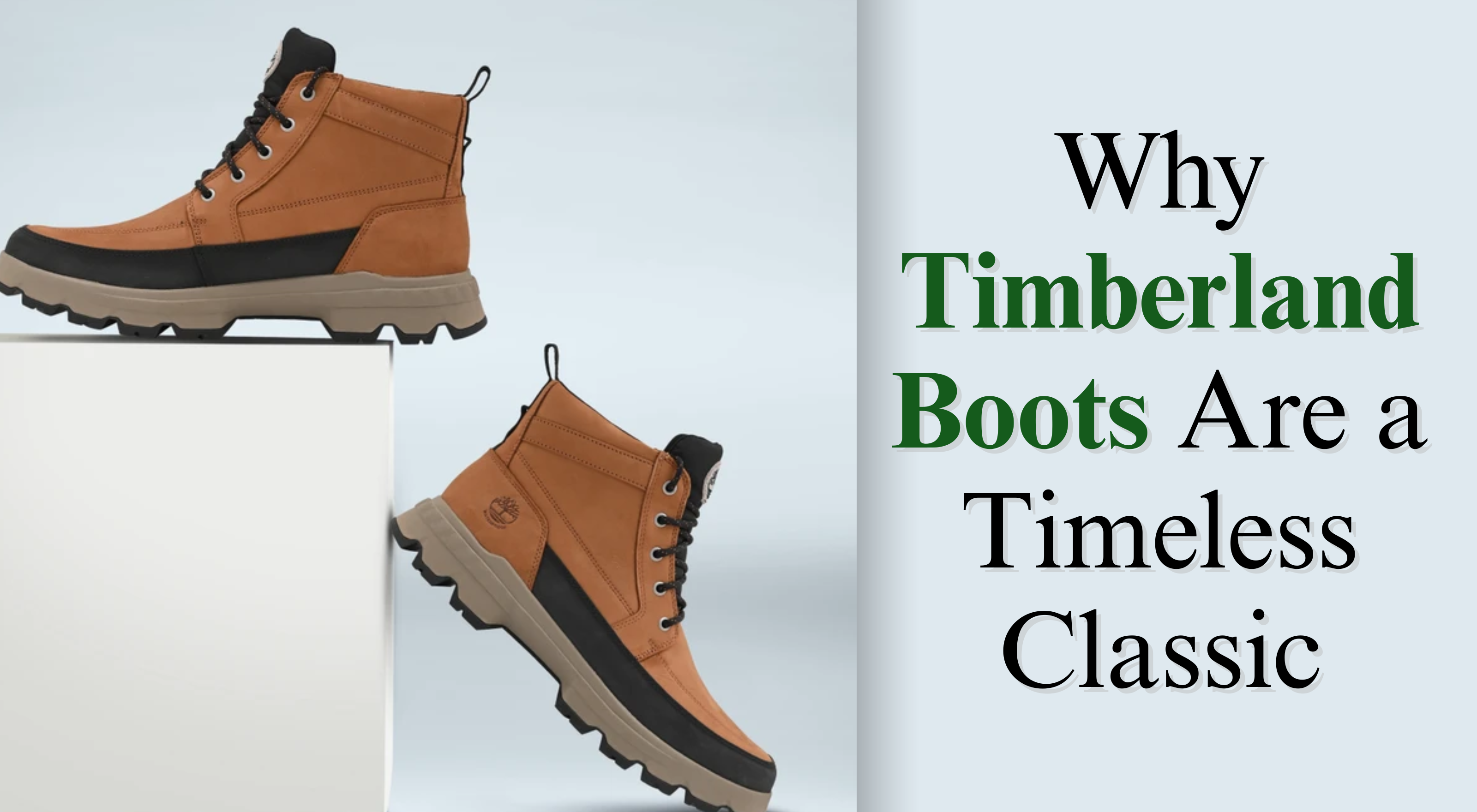 Why Timberland Boots Are a Timeless Classic – Sneaker City